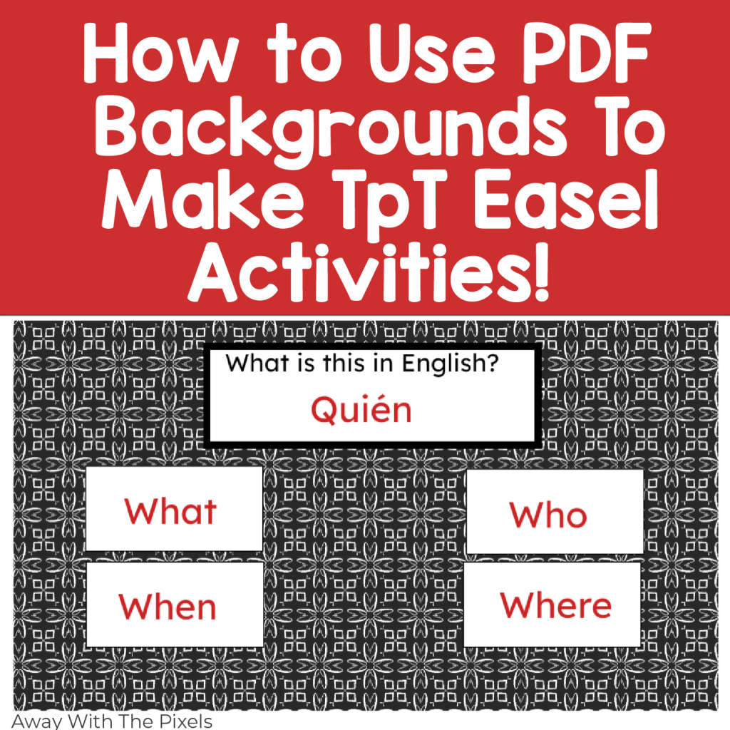 How to Add Backgrounds to Easel Activities – Away With The Pixels